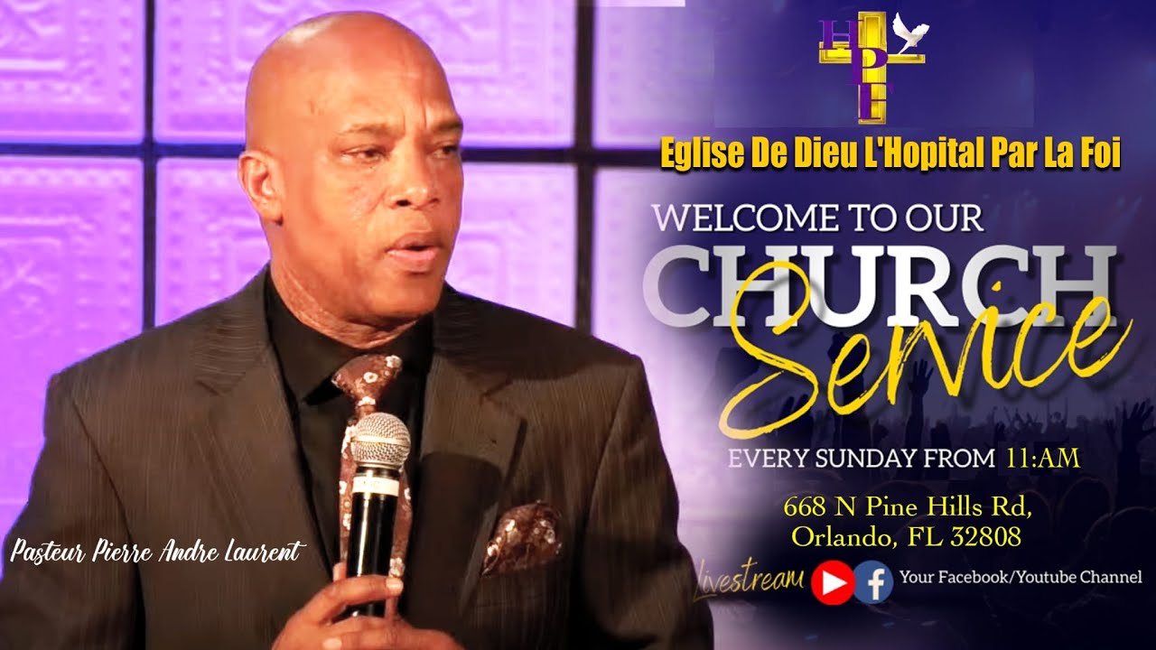 Sunday Worship @ Eglise de Dieu l'Hopital par la foi / Past Pierre Andre Laurent - YouTube