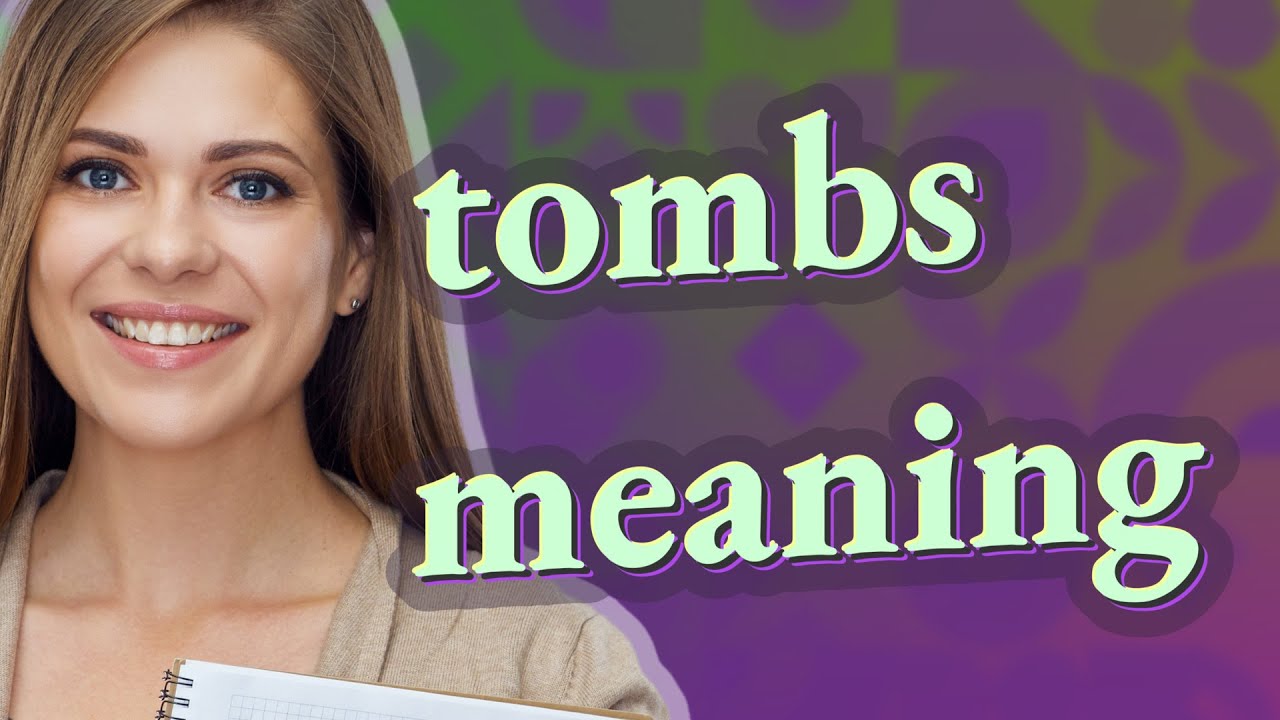 Tombs | meaning of Tombs - YouTube