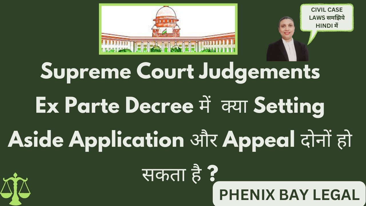 Ex Parte Decree में क्या Setting Aside Application और Appeal दोनों हो ...