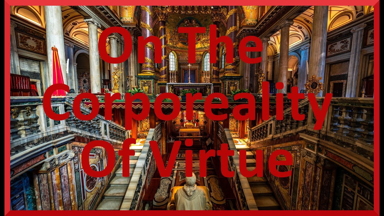 On the Corporeality of Virtue - YouTube