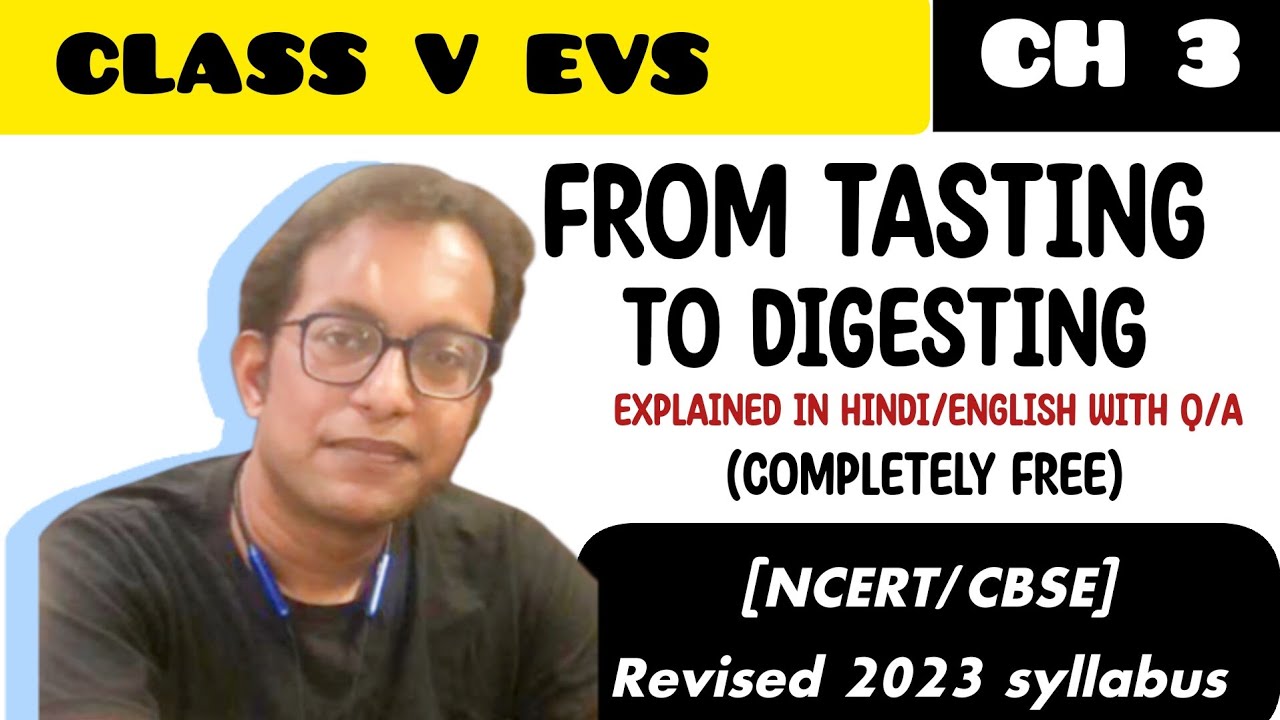 Class 5 EVS Chapter 3 | From Tasting to Digesting | Full Chapter ...
