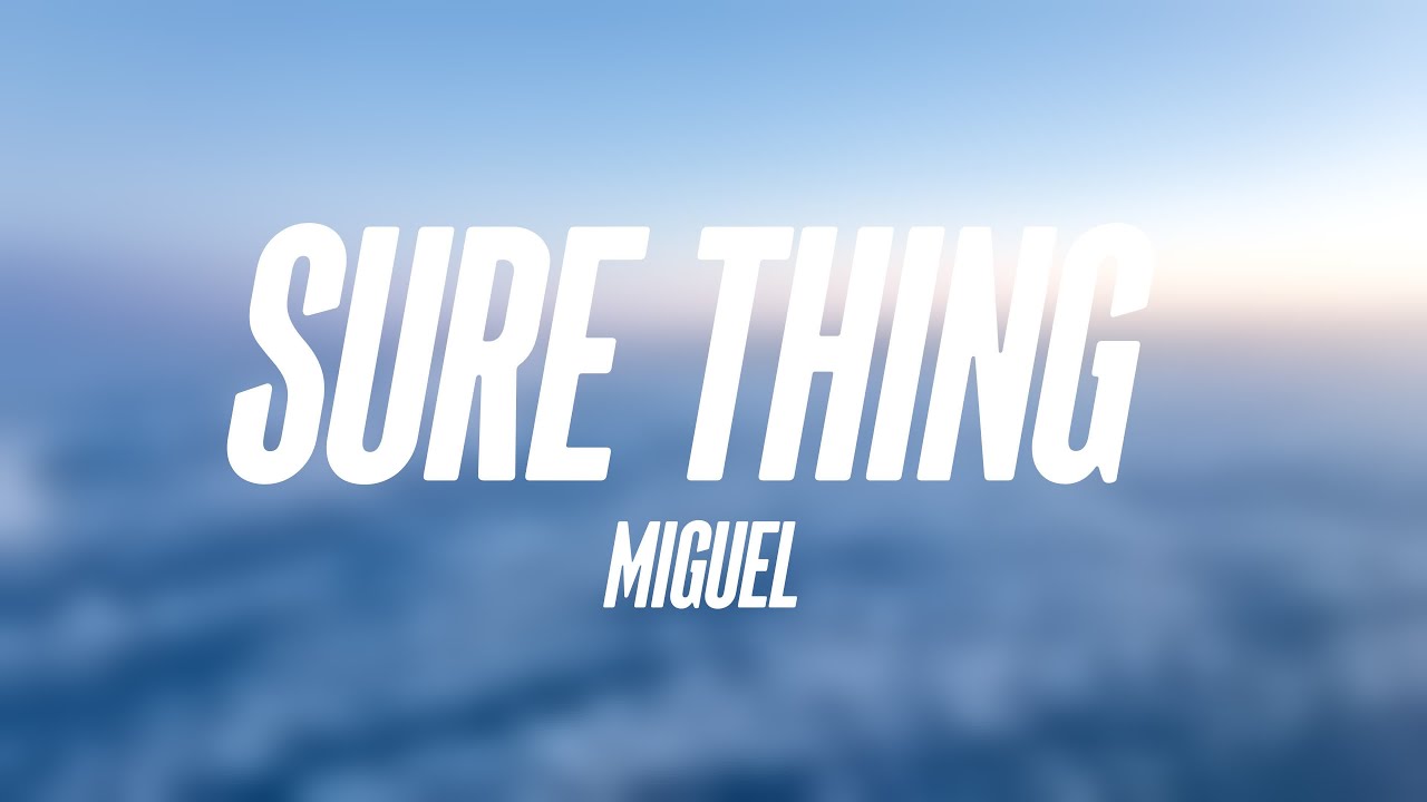 Sure Thing - Miguel Lyric Video 🐚 - YouTube