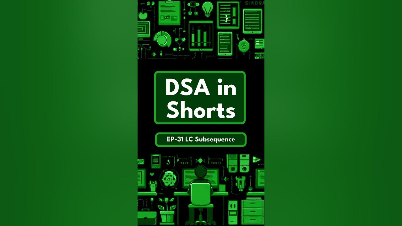 Dsa In Shorts Ep 31 Longest Common Subsequence Lcs Dsa Coding Algorithmanalysis Youtube