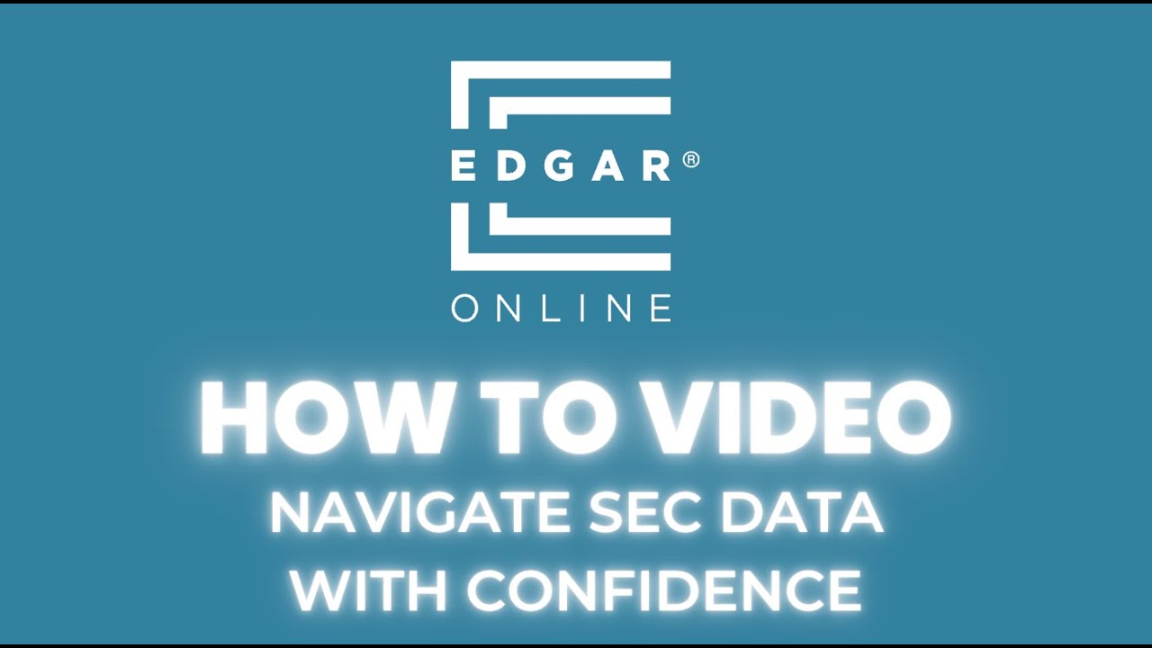 EDGAR Online How To Series: Navigate SEC Data with Confidence - YouTube