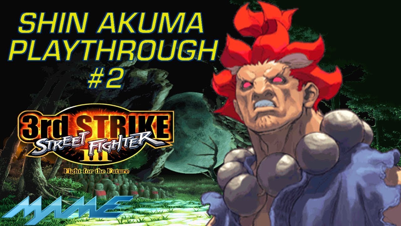 Street Fighter III 3rd Strike: Shin Akuma 神 Playthrough #2 (MAME ...
