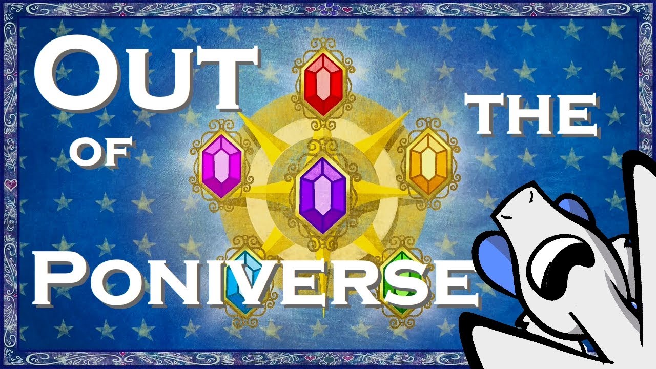 Out of the Poniverse ep 1 - YouTube