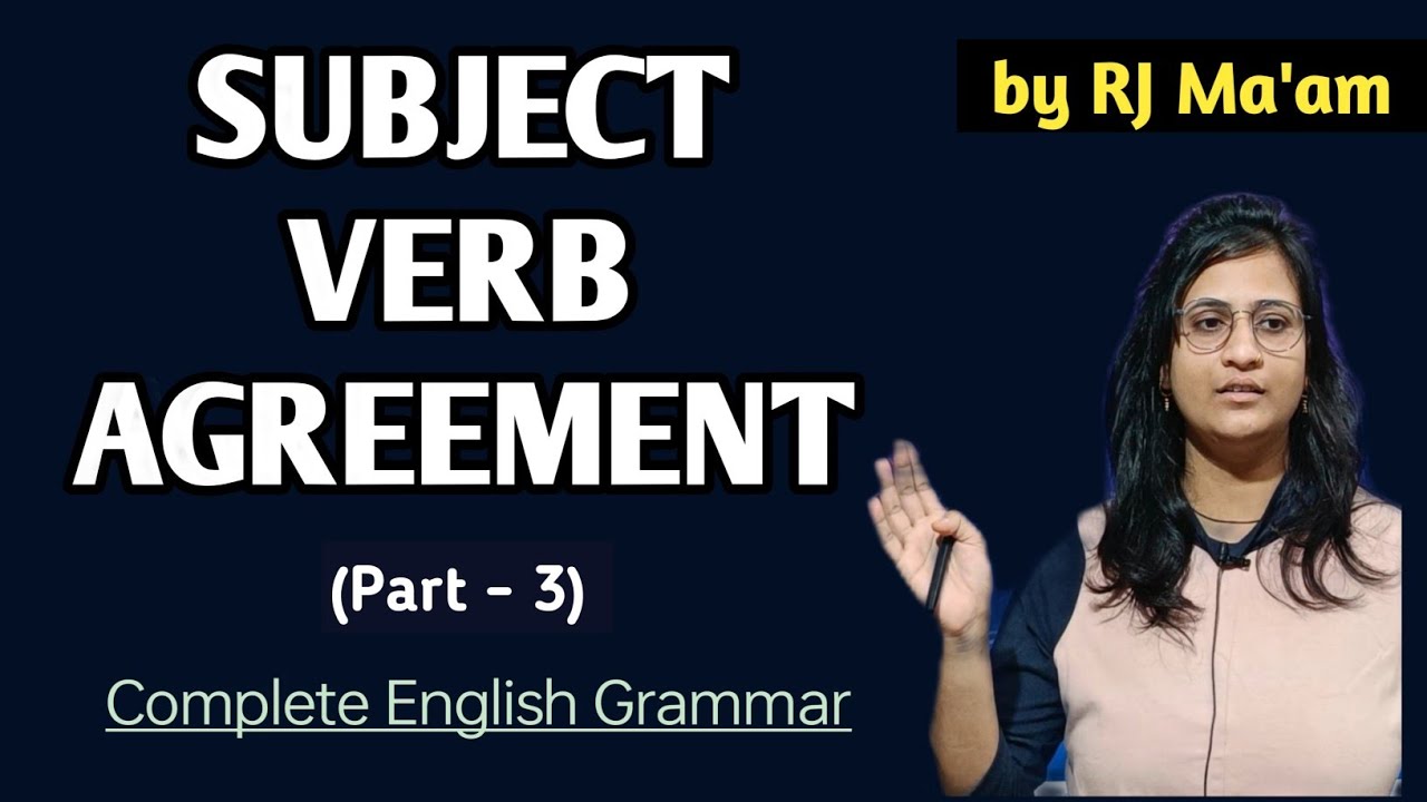 SUBJECT VERB AGREEMENT | PART 3 | English Grammar by RJ Ma'am | English ...