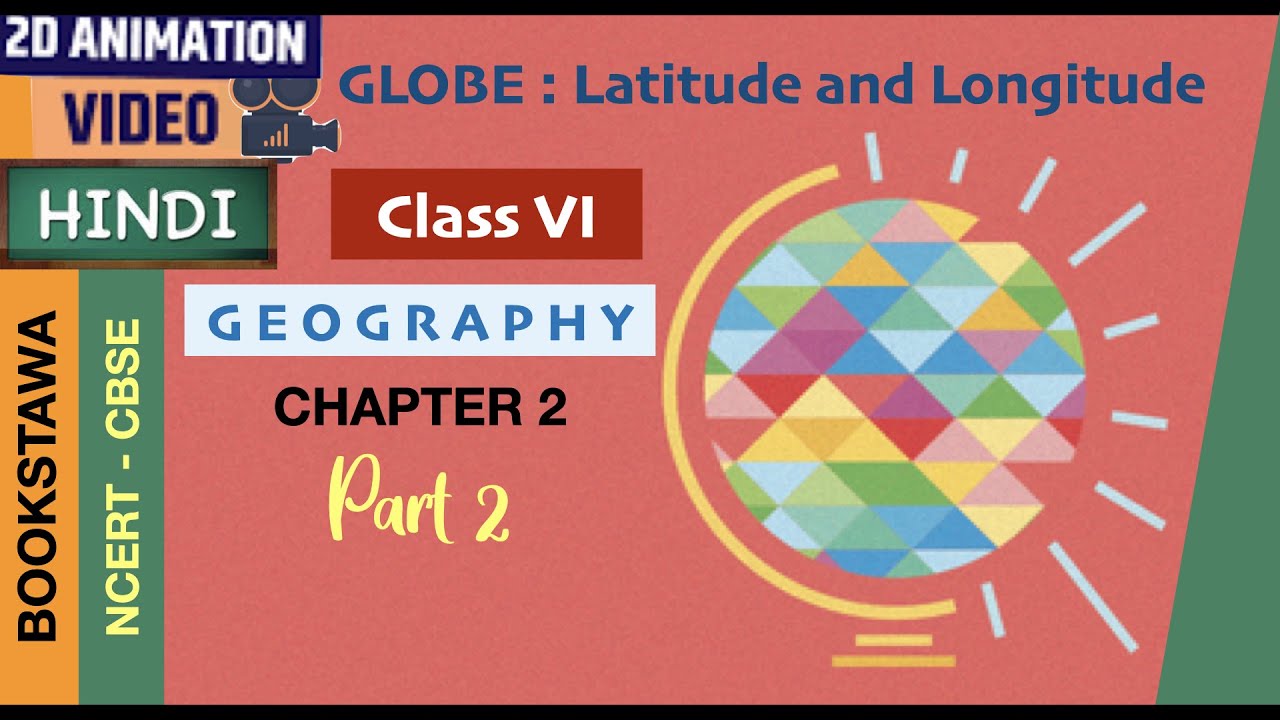 Globe Longitude And Latitude Part 2 NCERT Geography Class 6 globe-longitude-and-latitude-part-2-ncert-geography-class-6