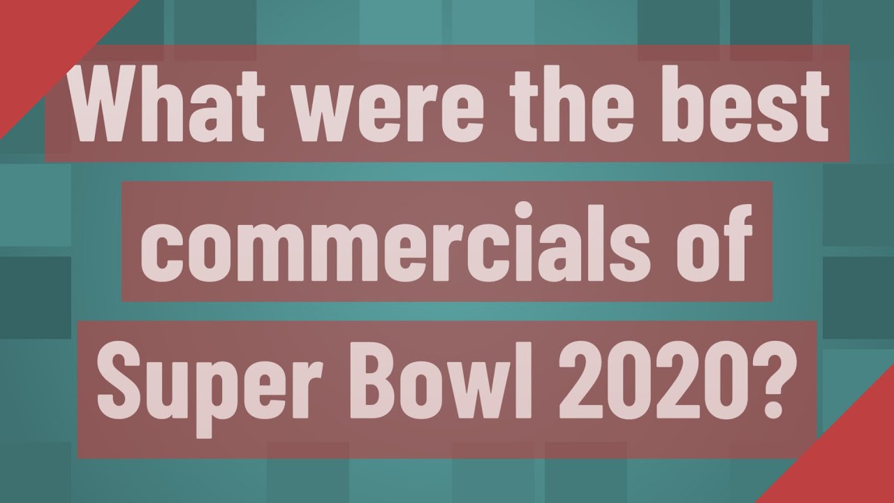What were the best commercials of Super Bowl 2020? - YouTube