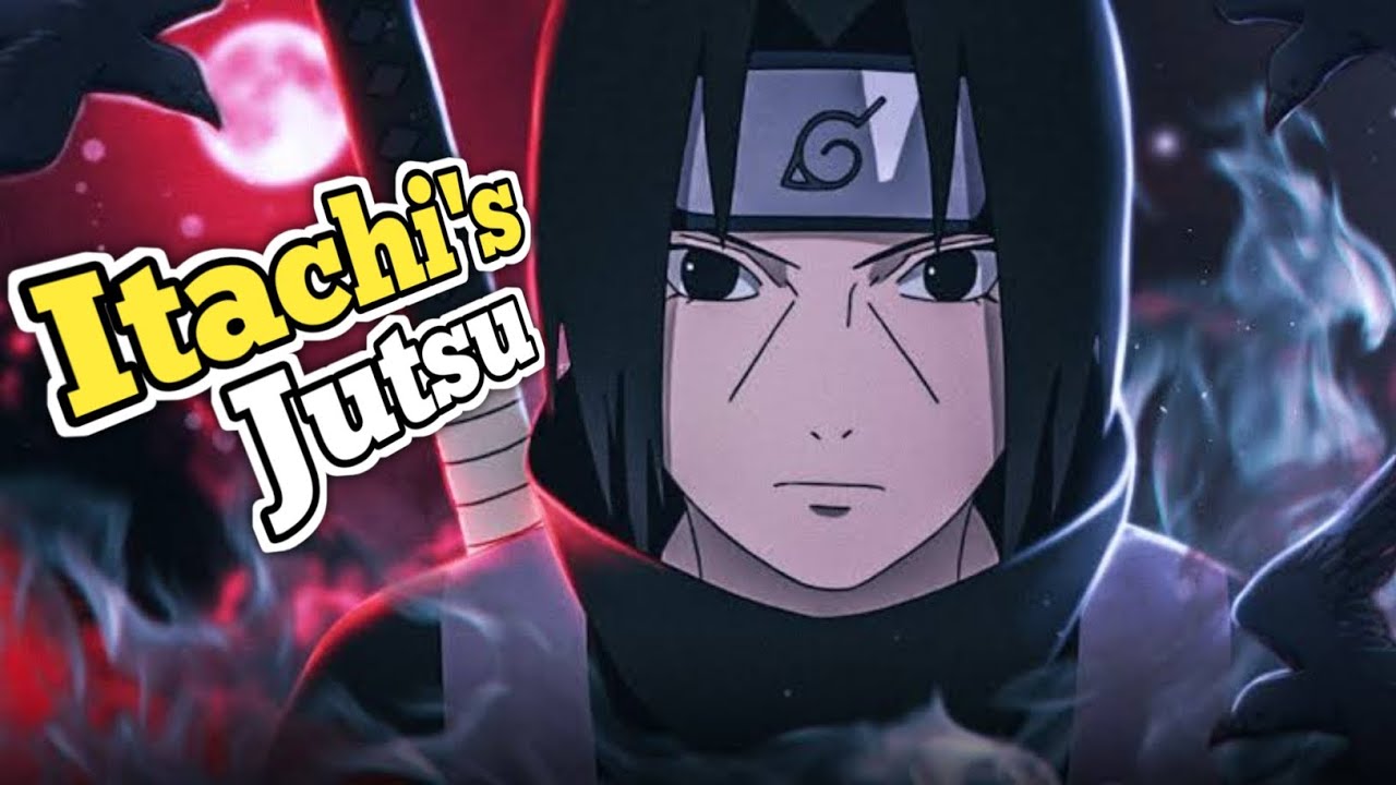 The Ultimate Guide to Itachi Uchiha's Jutsu | Every Technique Explained ...