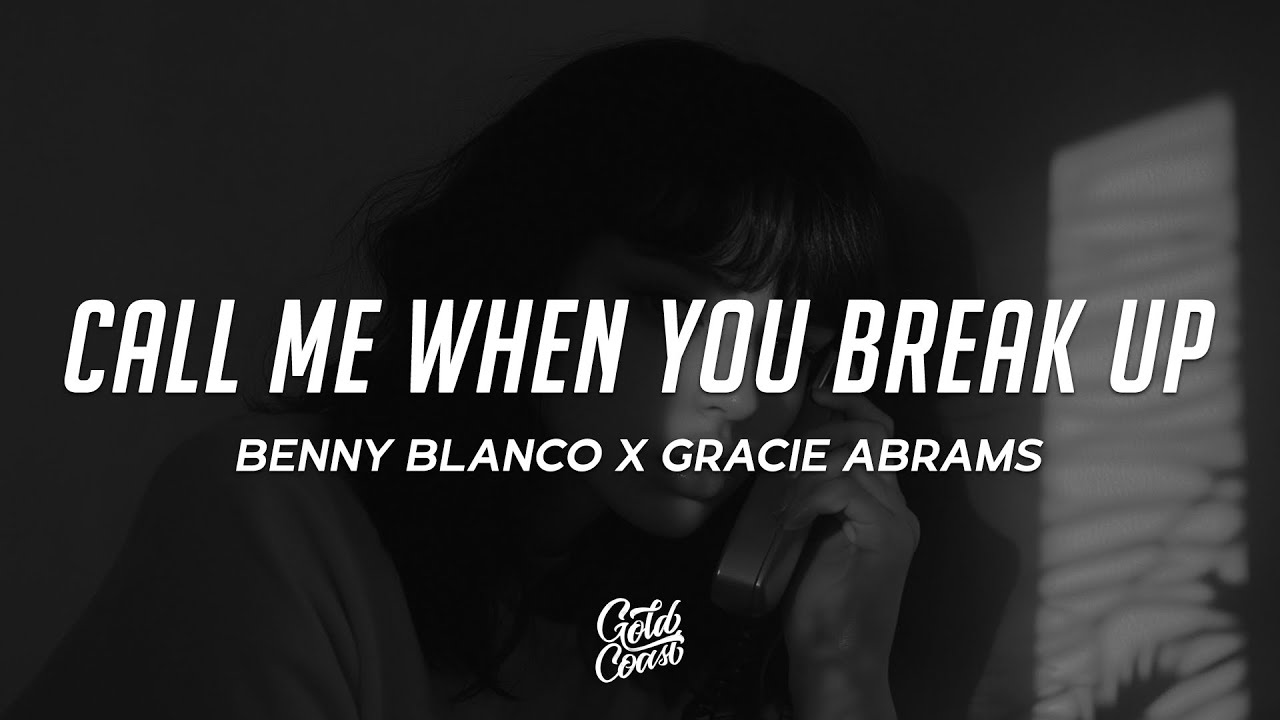 Selena Gomez, benny blanco, Gracie Abrams - Call Me When You Break Up ...