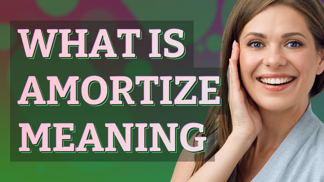 Amortize | meaning of Amortize - YouTube