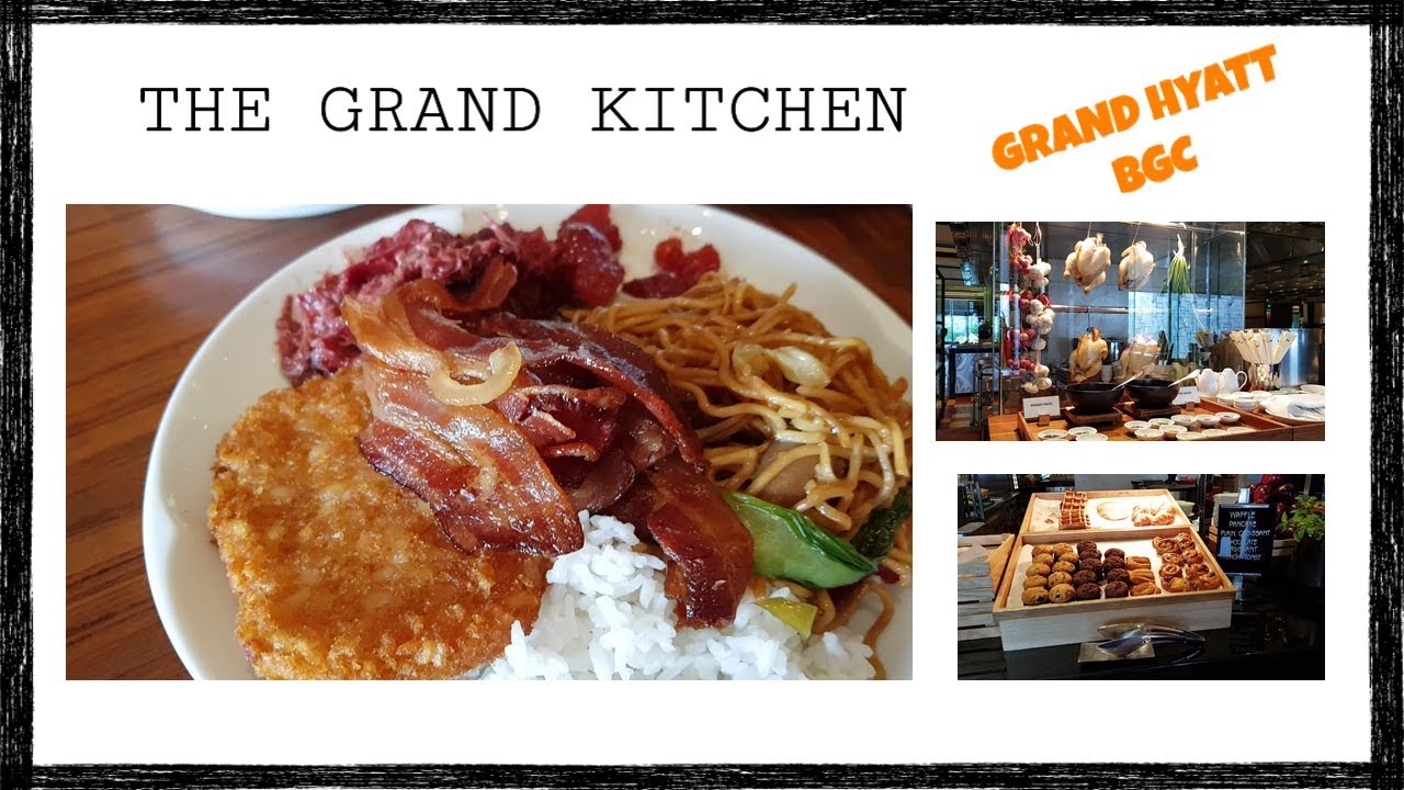 THE GRAND KITCHEN (Grand Hyatt BGC): worth every peso! - YouTube