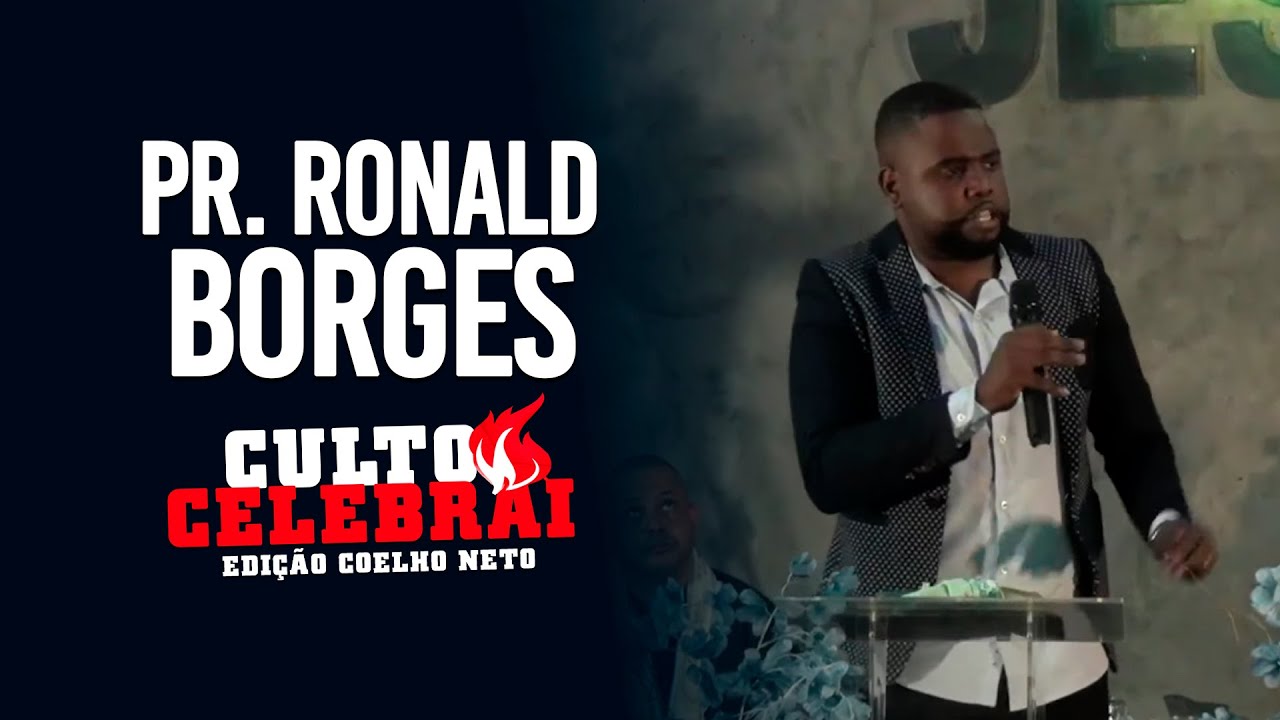 Pr. Ronald Borges | Culto Celebrai Edição Coelho Neto - YouTube