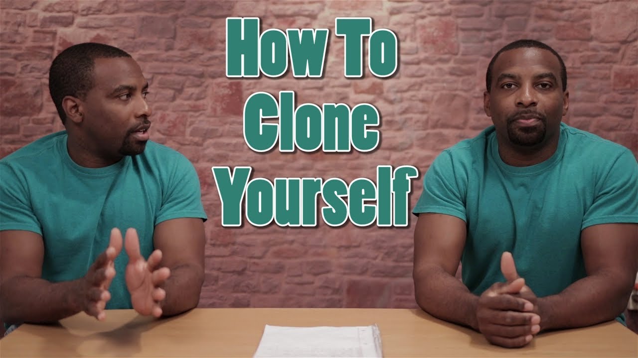 How To Clone Yourself Youtube