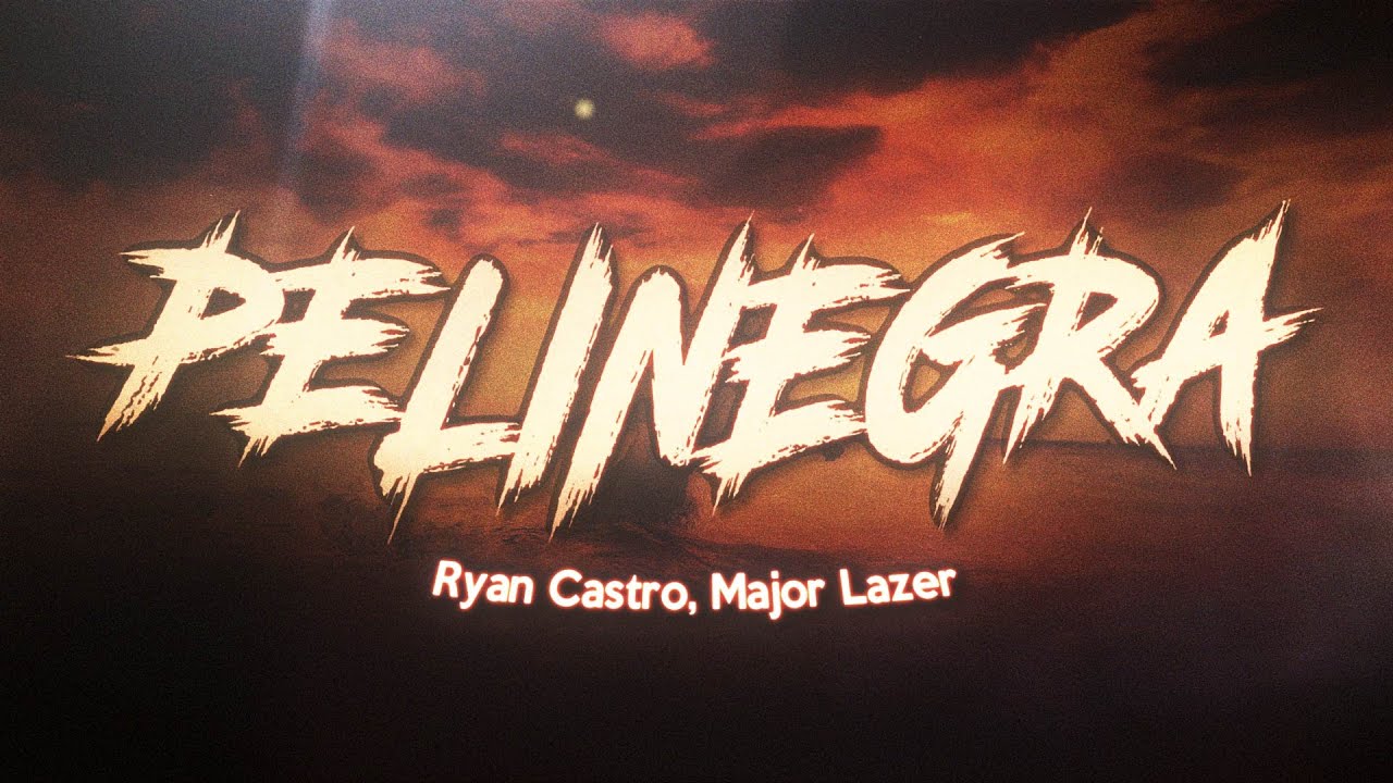 Ryan Castro, Major Lazer - PELINEGRA ️ (Letra) - YouTube