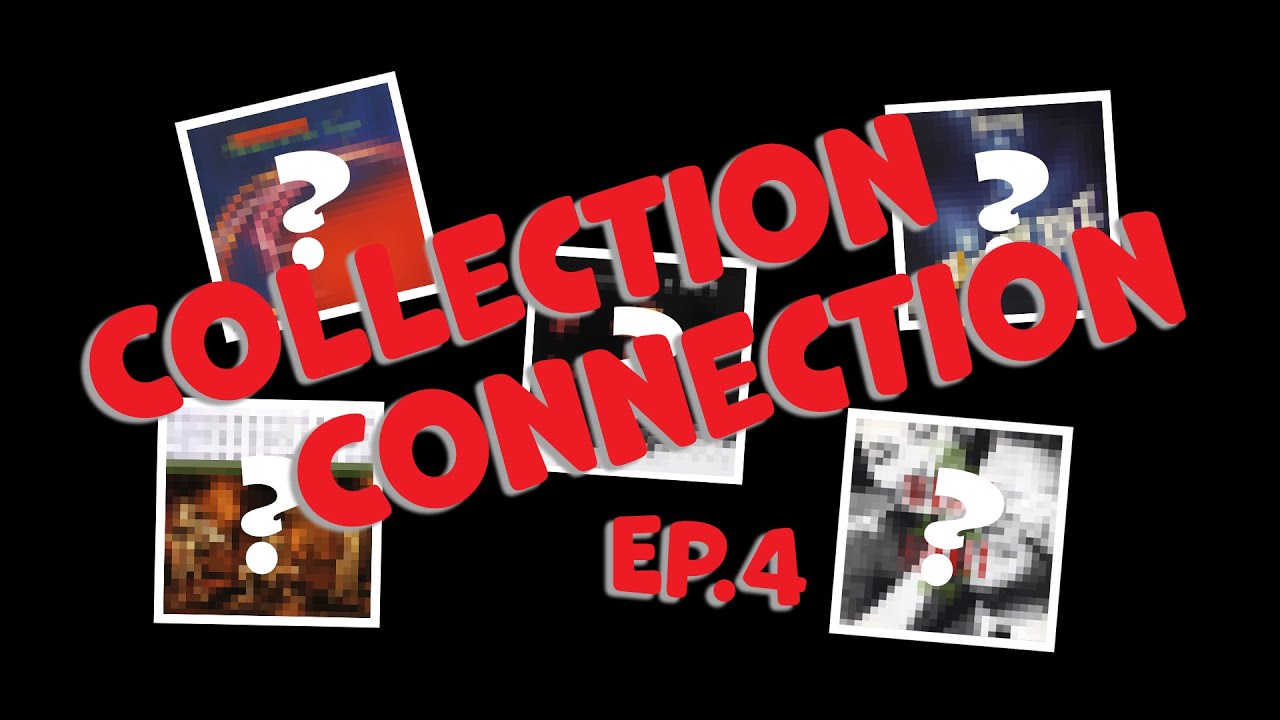 Collection Connection ep.4 - YouTube