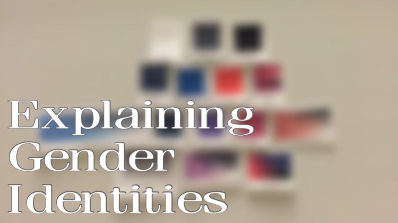 Explaining Gender Identities - YouTube