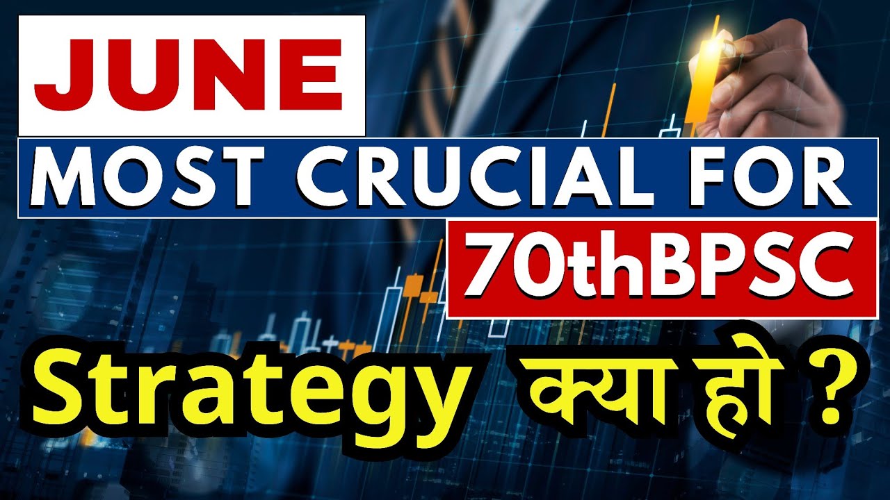 June month = Most crucial for 70thBPSC I Strategy for this month l ...