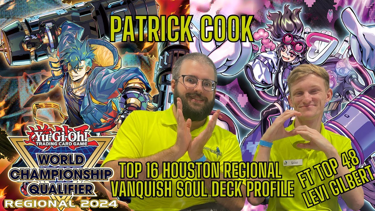 YUGIOH! TOP 16 HOUSTON REGIONAL VANQUISH SOUL DECK PROFILE- [PATRICK COOK & LEVI GILBERT] - YouTube