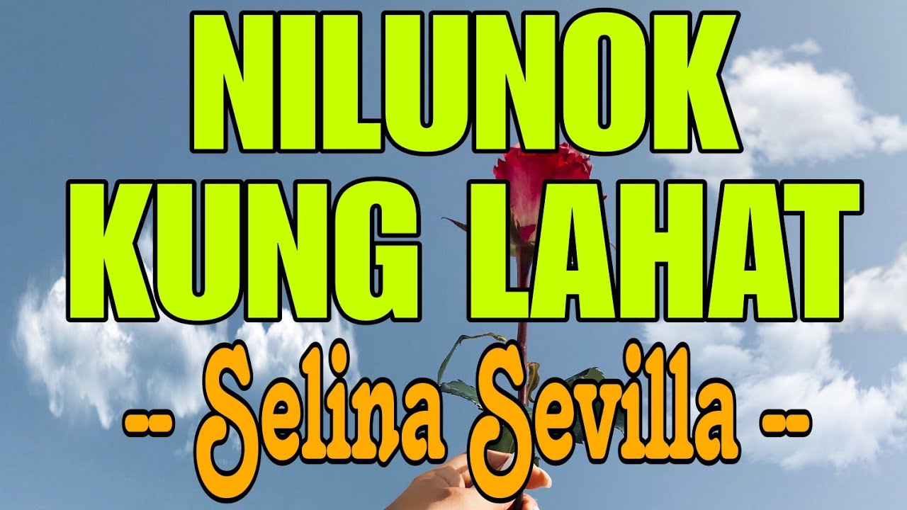 SELINA SEVILLA - NILUNOK KUNG LAHAT " BEST OPM LOVE SONG 80'S90'S ...