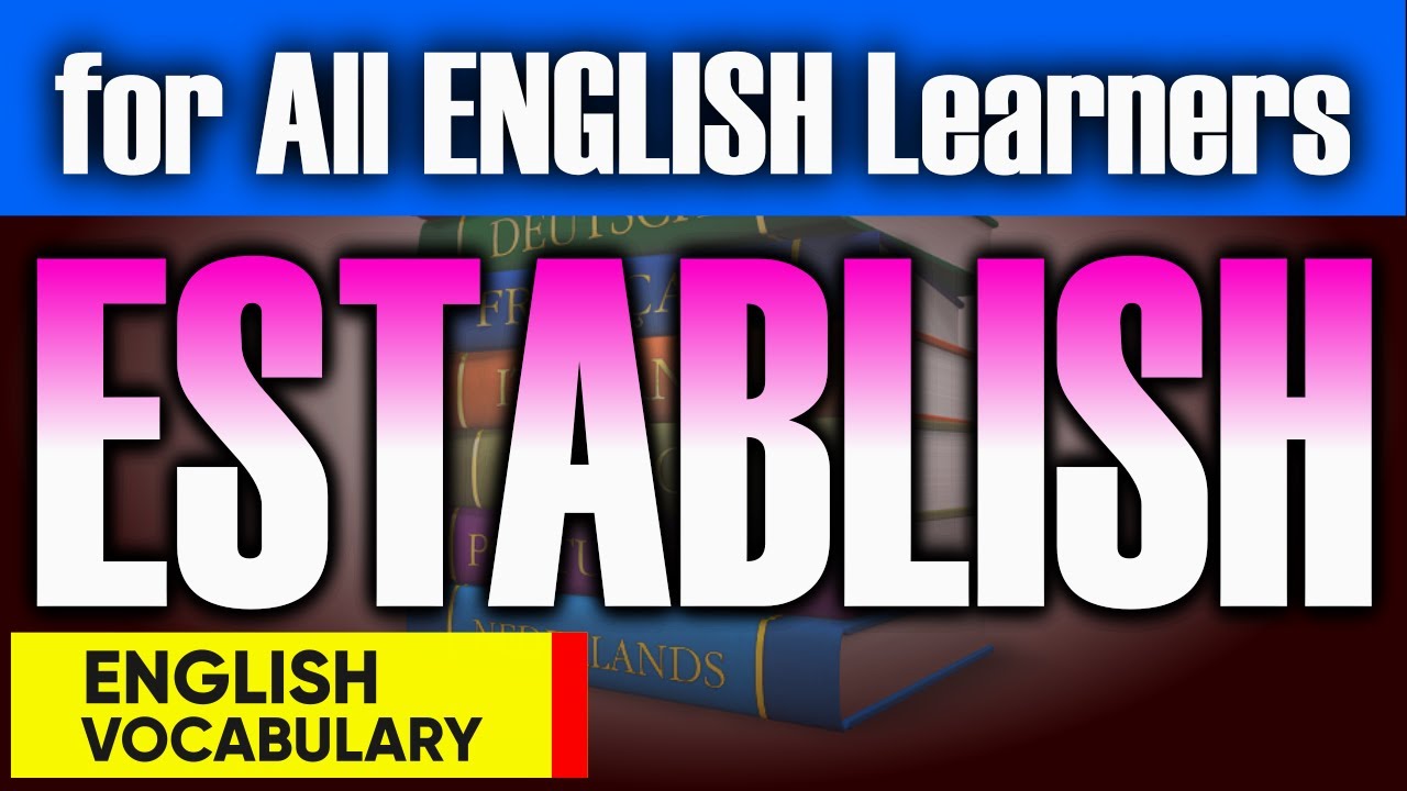 [ESTABLISH meaning] English Vocabulary - Practice Listening, Speaking ...