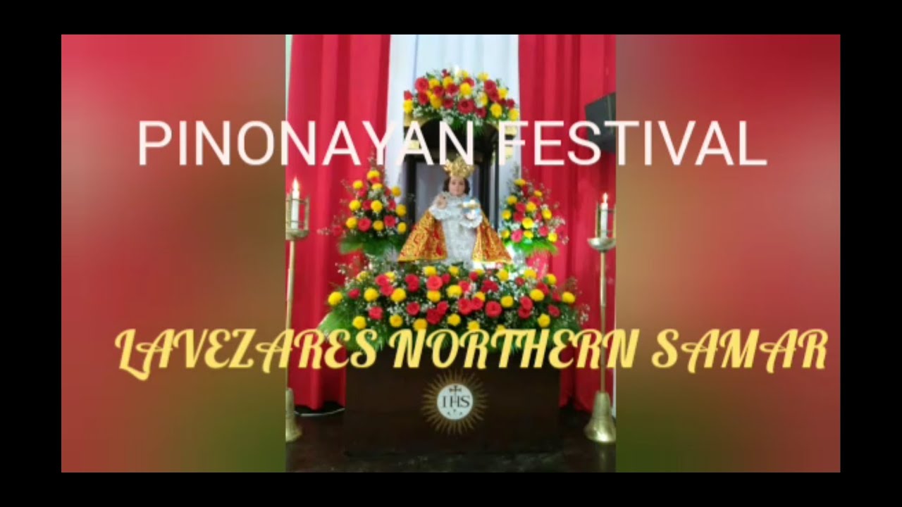 ItsMarvs || PINONAYAN FESTIVAL PICTURES LAVEZARES NORTHERN SAMAR - YouTube