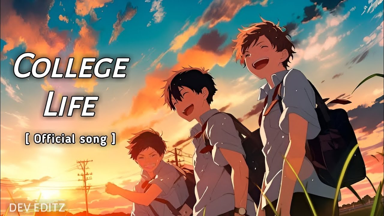 College life ( official song ) Lyrics #song song by DEV EDITZ - YouTube