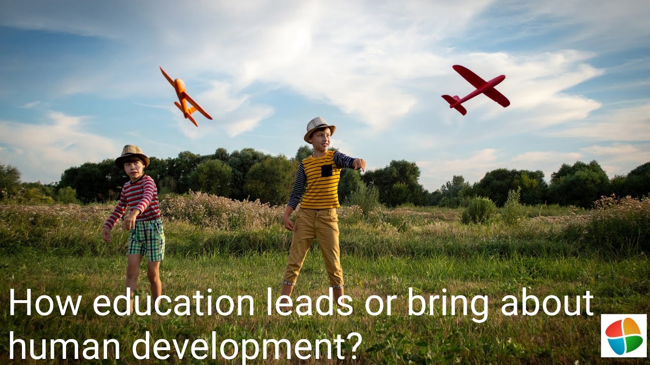 How education leads or bring about human development? @ Secrets of the ...