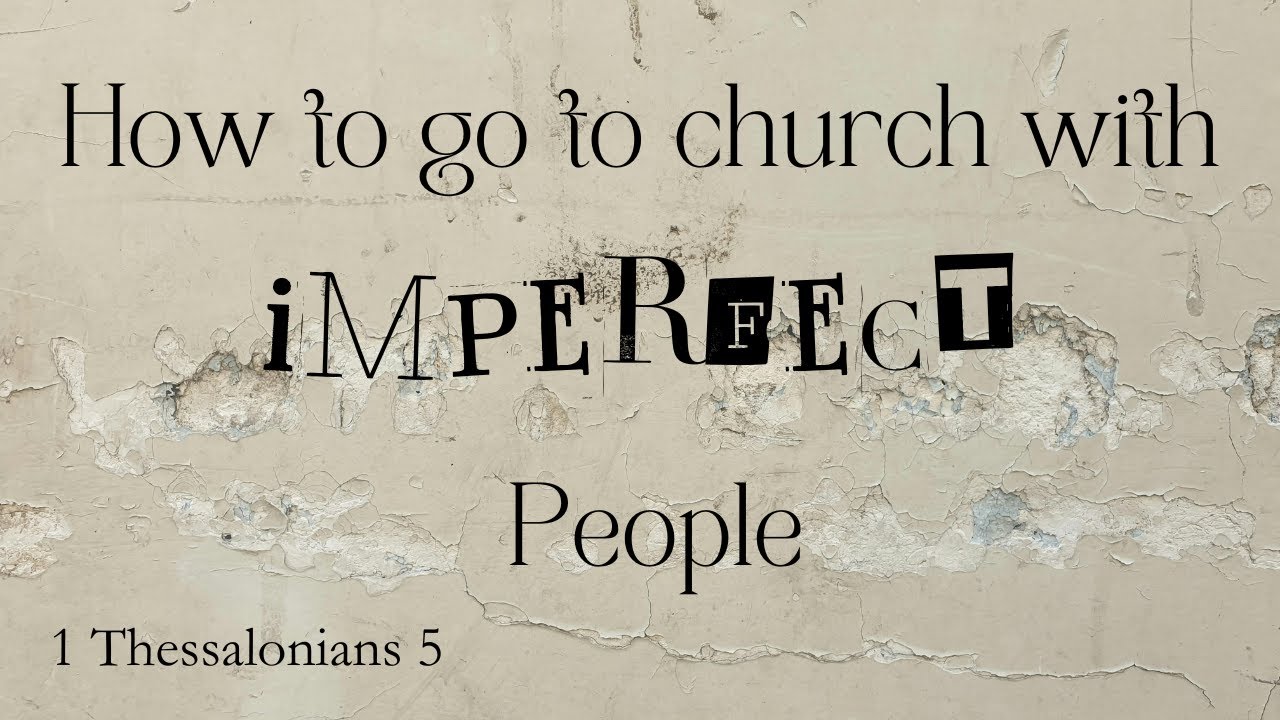 How to Go to Church with Imperfect People - YouTube