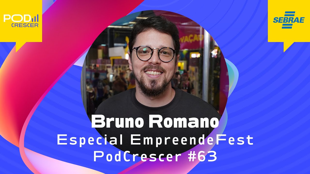 ESPECIAL EMPREENDEFEST, BRUNO ROMANO | PodCrescer | #63 - YouTube