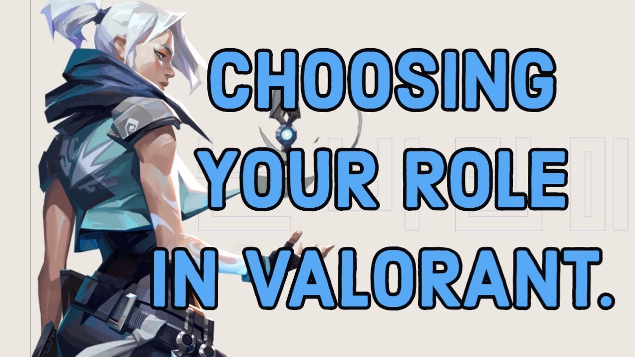Choosing Your Role in Valorant - YouTube