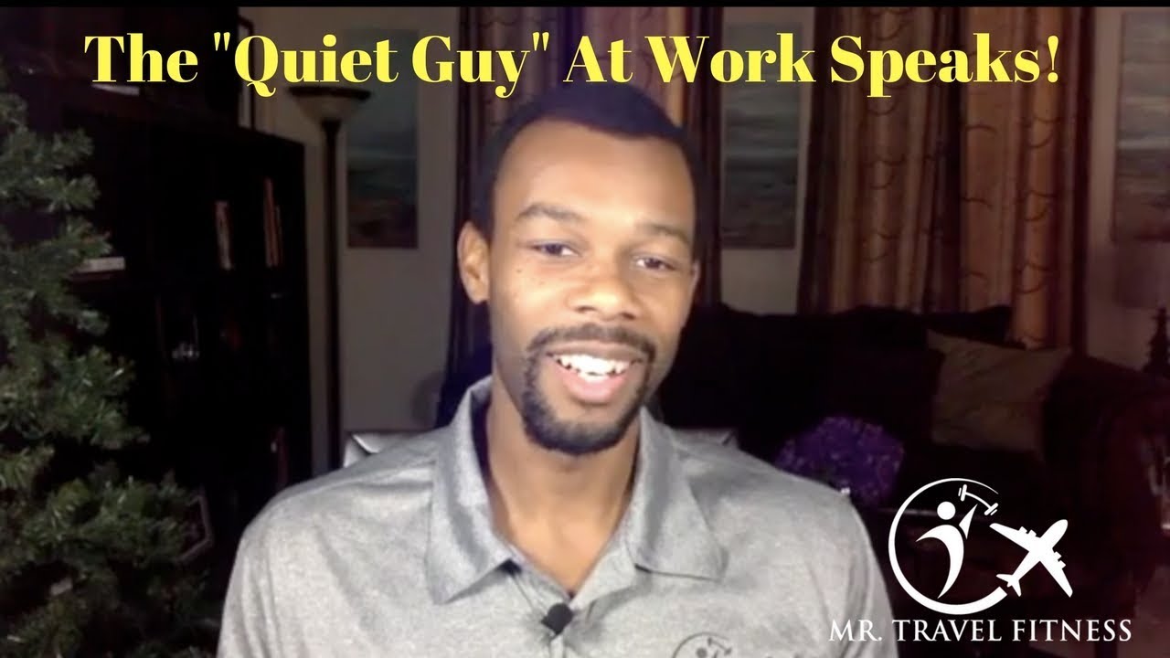 What you don't know about the "Quiet Guy" at work - YouTube