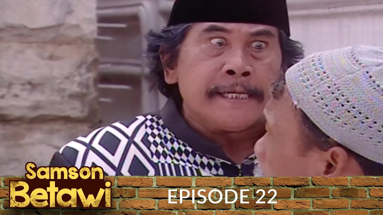 Samson Betawi Episode 22 YouTube - YouTube