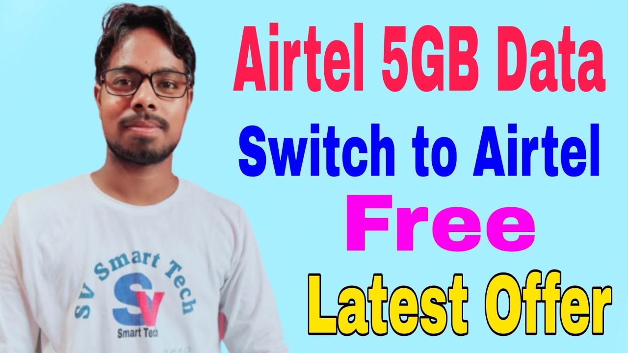 Switch Airtel And Get Free 5 GB 4G Data | How to Use Airtel Free 5GB 4G ...