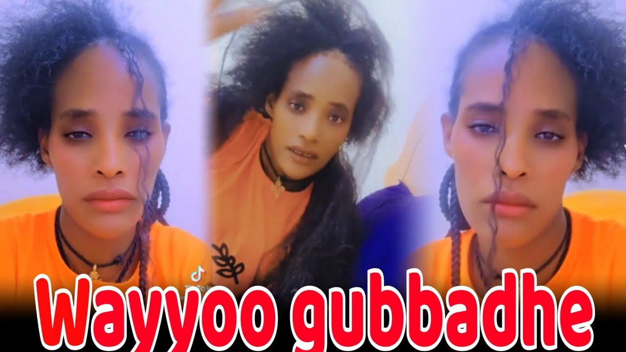 Wayyoo gubbadhe maal naaf wayyaa😭 furmaanni hin jiru🙆‍♀️ - YouTube