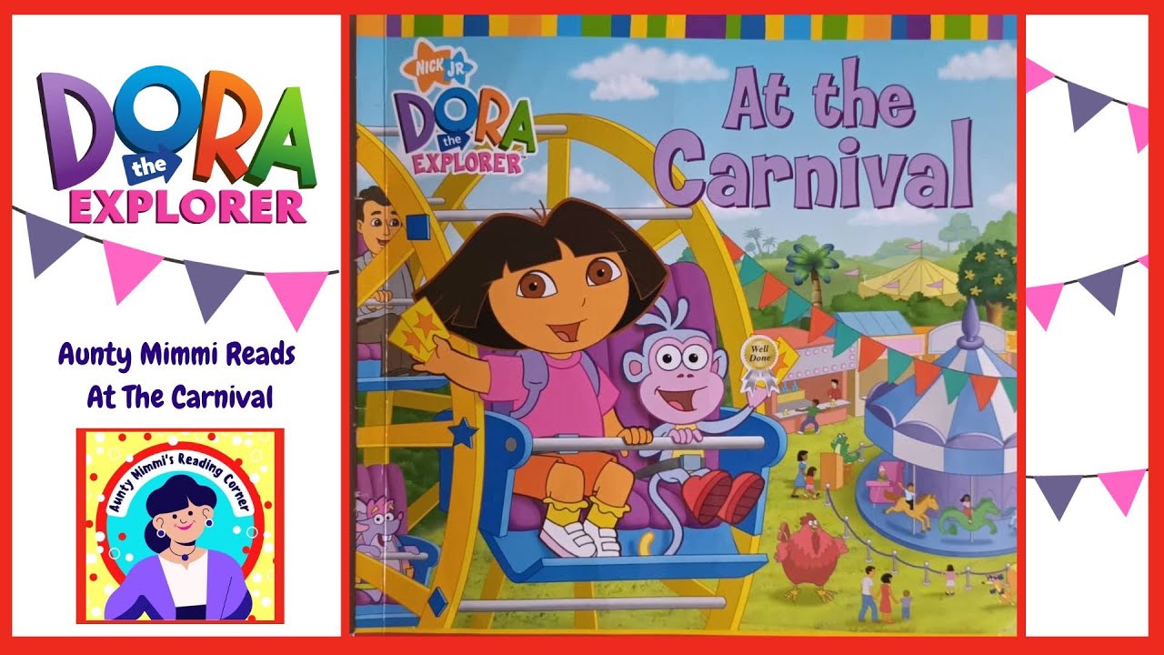 DORA THE EXPLORER, "At The Carnival", Read By Aunty Mimmi, Fun Children ...