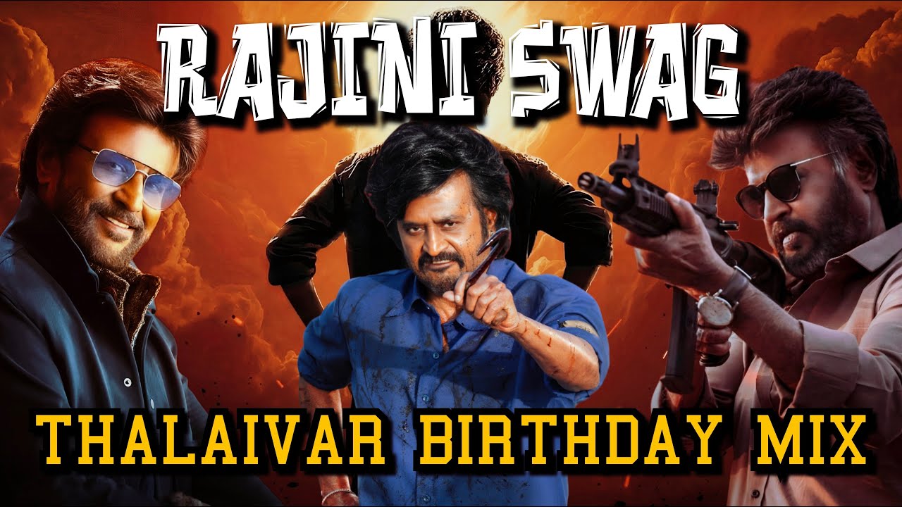 RAJINI SWAG | Thalaivar Birthday Special Mashup 2025 | Jailer | Coolie ...