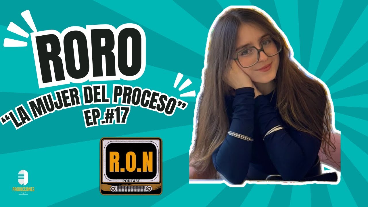 La mujer del Proceso ¿existe?, y ¿Quien es Roro? #17 - YouTube