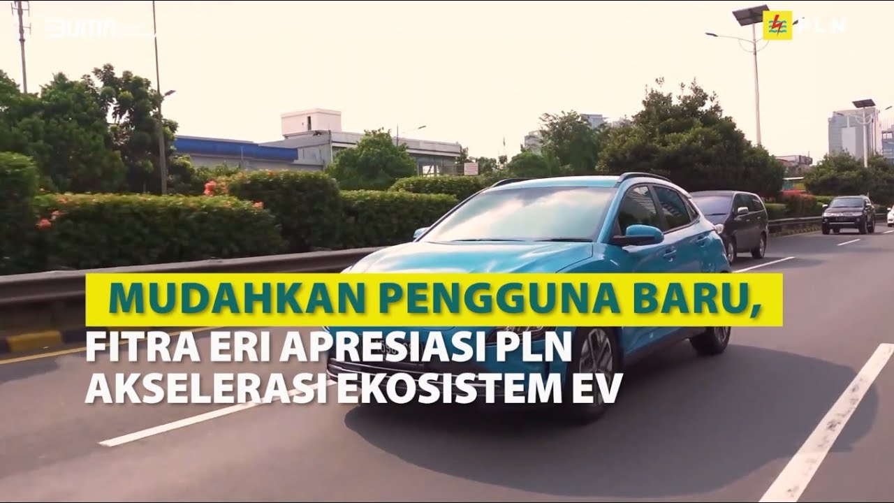 MUDAHKAN PENGGUNA BARU, FITRA ERI APRESIASI PLN AKSELERASI EKOSISTEM EV ...