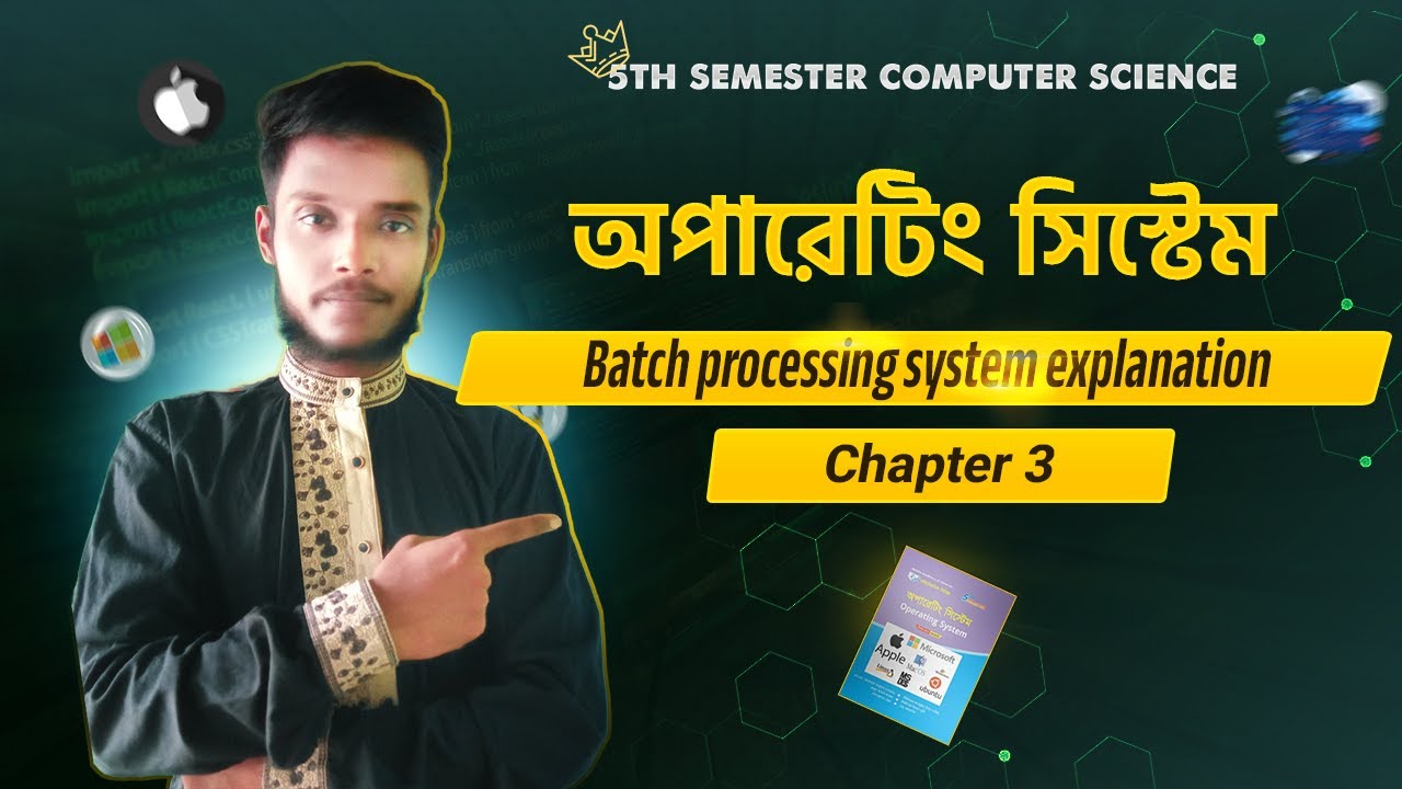 Batch Processing System | Chapter 3 | Operating System | Bangla Explanation | 5CST - YouTube