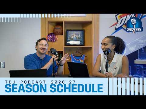 Nick and Paris Dive Into the 2026-27 Schedule on the TBU Podcast | OKC Thunder