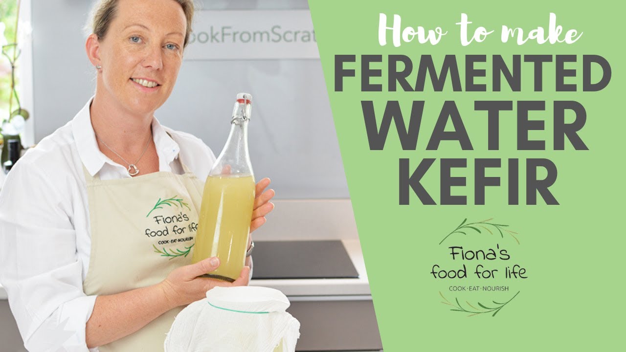 How to make FERMENTED WATER KEFIR | Fiona's Food for Life - YouTube