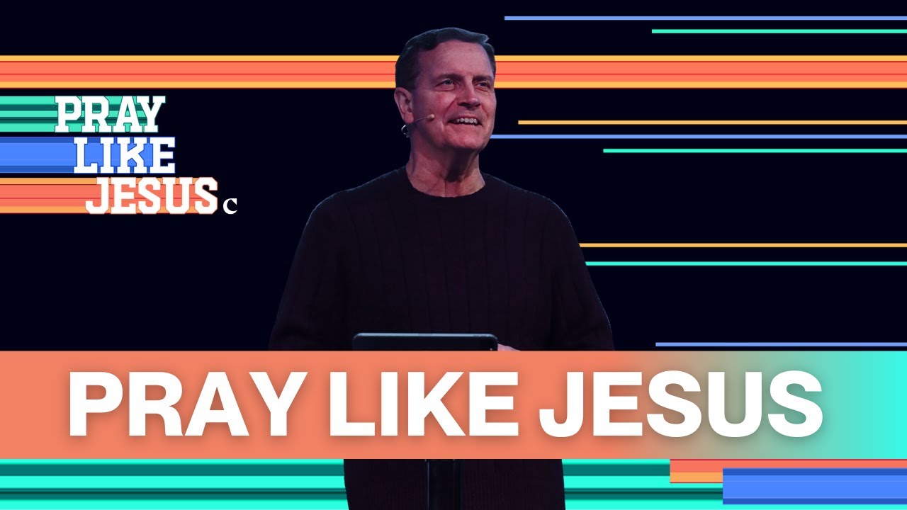 Pray Like Jesus | Week 2 | Pastor Mark Lehmann - YouTube