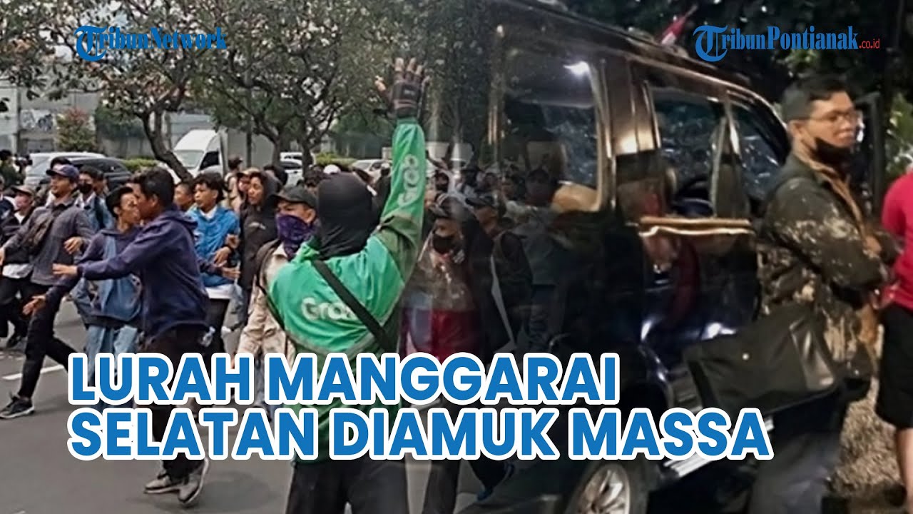 UPDATE Lurah Manggarai Selatan Diamuk Massa saat Demo 25 Agustus di DPR ...