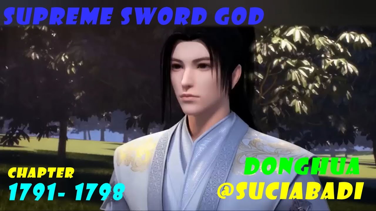 Supreme Sword God Chapter 1791 - 1798 @SuciAbadi Alur cerita versi ...