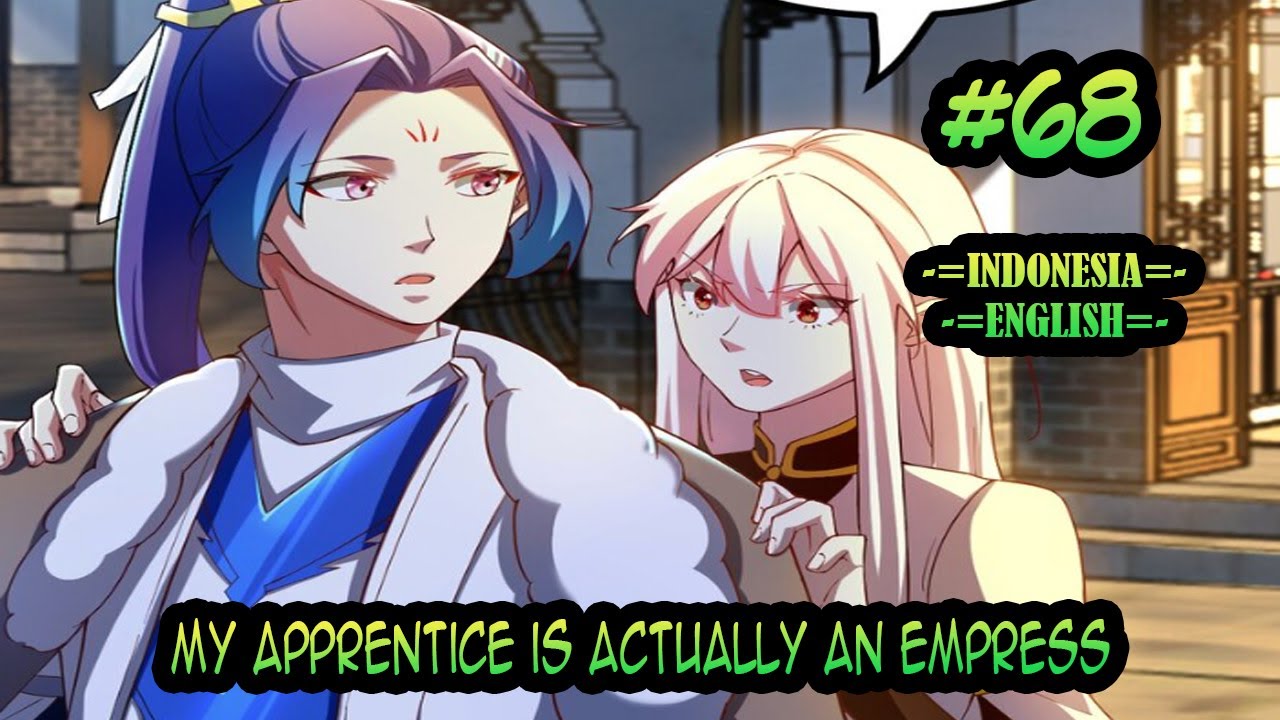 My Apprentices Is Actually An Empress ch 68 [Indonesia - English] - YouTube