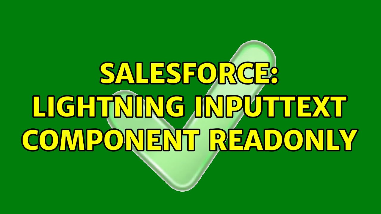 Salesforce Lightning Inputtext Component Readonly 2 Solutions Youtube