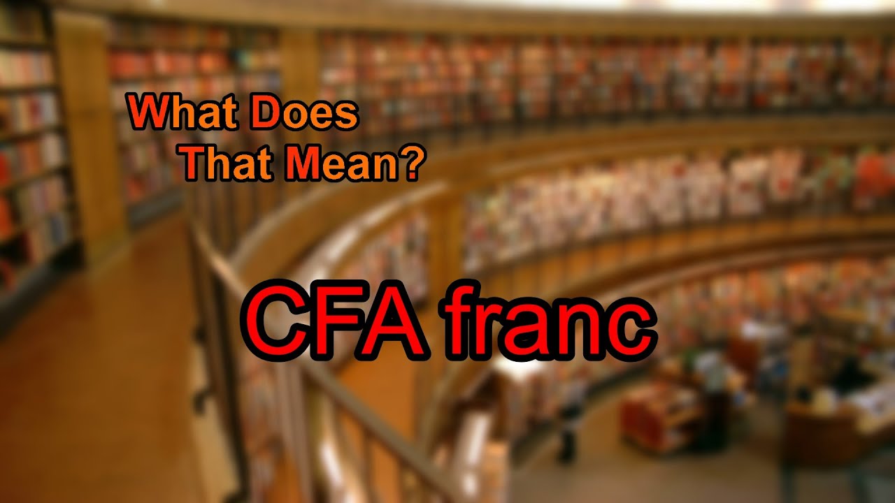 What does CFA franc mean? - YouTube