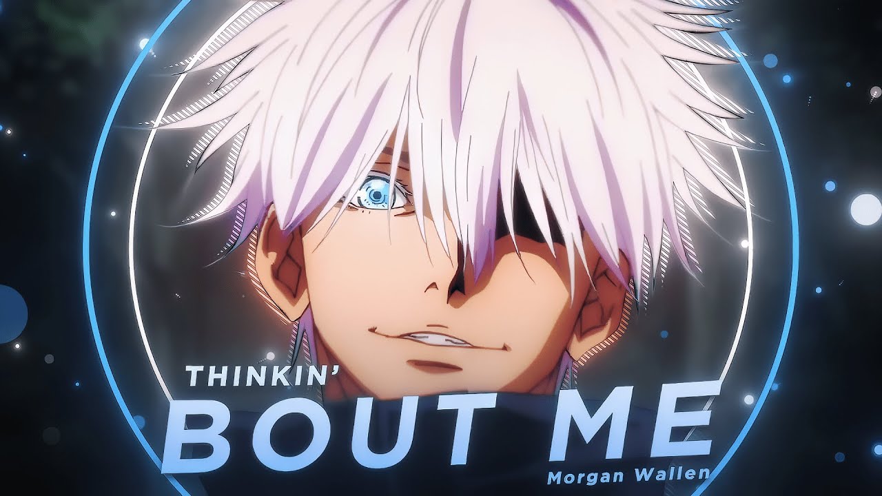 Thinkin' Bout Me💙| Satoru Gojo [AMV/EDIT] - YouTube